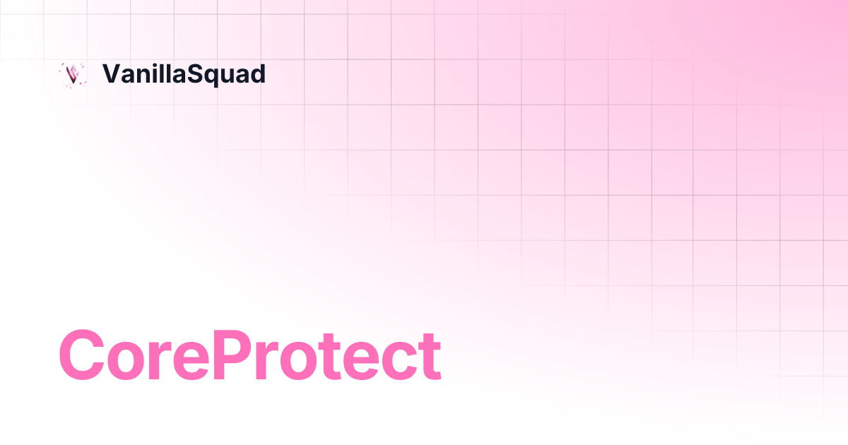 CoreProtect | VanillaSquad